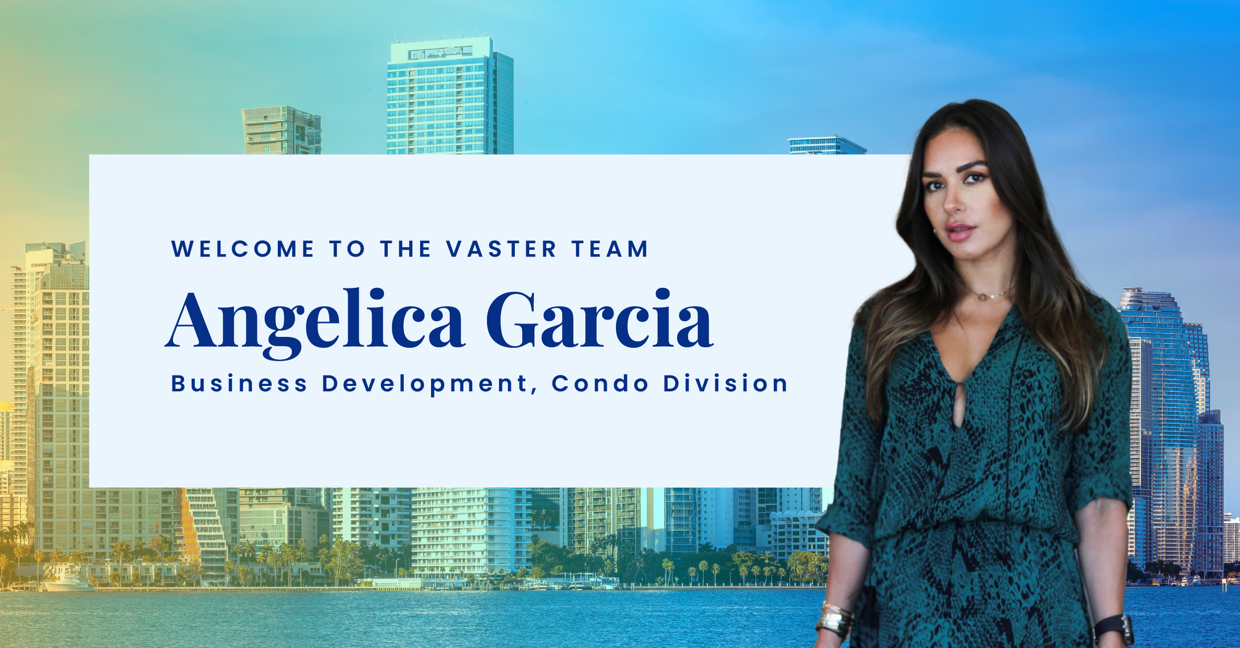 Vaster Welcomes Angelica Garcia to Business Development Luxury Condo ...